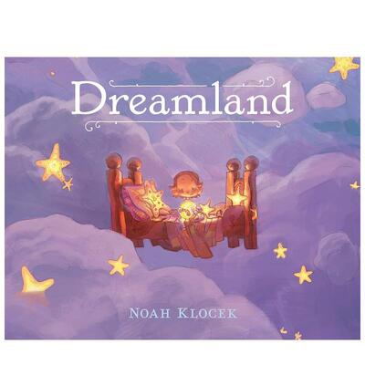【现货】梦境Dreamland英文儿童绘本插画师3-6岁精装Noah Klocek进口原版书Walker Books UK9781406382563