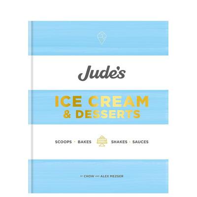 【现货】裘德冰淇淋和甜点勺子蛋糕奶昔和酱汁Jude’s Ice Cream & Desserts英文餐饮Chow Mezger Alex Mezger精装Kyle Books进口