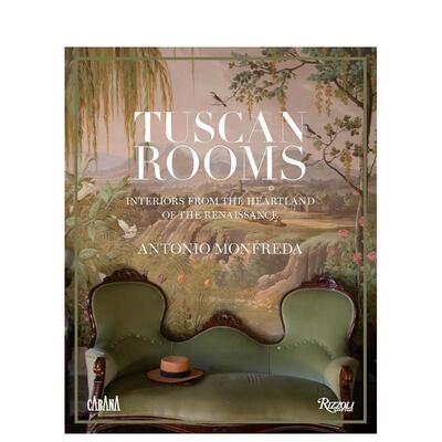 【现货】托斯卡纳房间文艺复兴腹地的室内设计Tuscan Rooms英文室内设计空间与装饰Photographs 精装Rizzoli9780847846306