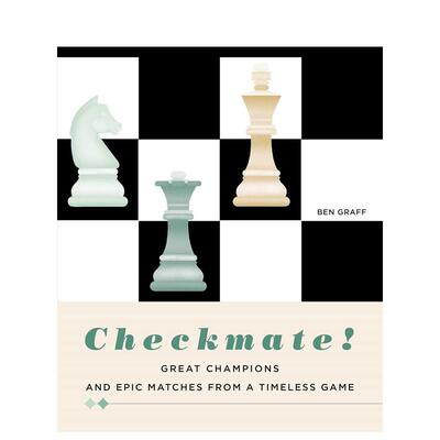 【预售】将军永恒棋局中的伟大*军与史诗对决Checkmate! 英文运动Ben Graff精装进口原版书White star9788854418691