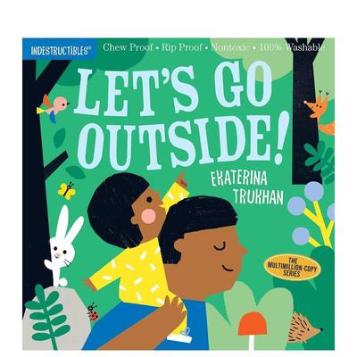 【现货】【咬咬书】让我们到外面去Indestructibles英文儿童趣味Amy PixtonWorkman3-6岁进口原版书9781523509867