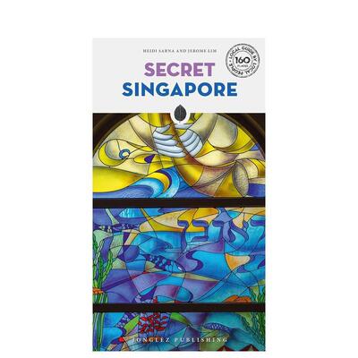 【现货】隐秘指南新加坡Secret Singapore 英文旅行Heidi Sarna 平装Editions Jonglez进口原版书9782361953263