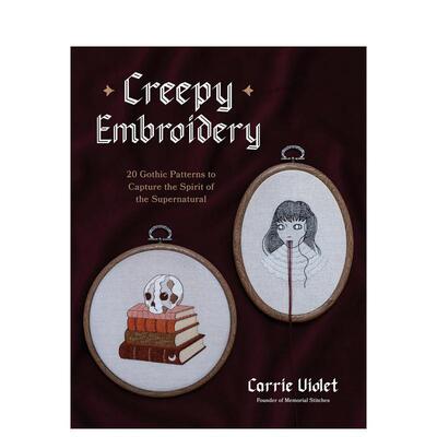【预售】惊悚刺绣 20款哥特式图案Creepy Embroidery英文手工制作Carrie Violet平装Page Street Publishing进口原版书9798890032