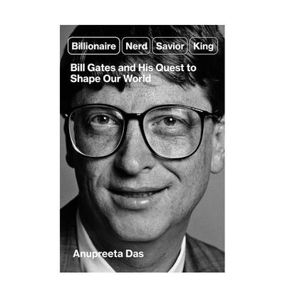【现货】亿万富翁 书呆子 救世主 国王 比尔盖茨传记Billionaire英文文学传记Anupreeta Das平装Avid Reader Press进口原版书9781