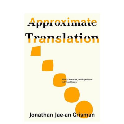 【预售】城市设计中的媒体叙事和体验Approximate Translation英文建筑设计城市规划Jonathan Jae-an Crisman平装ORO Editions进口