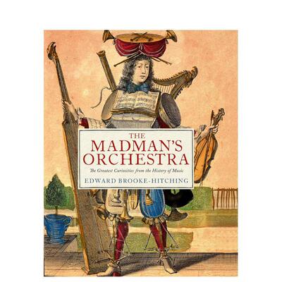 【预售】疯狂乐团音乐史上奇趣珍闻录 The Madman's Orchestra The Greatest Curiosities原版英文音乐9781797240121