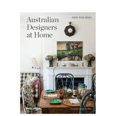 【现货】走进澳大利亚设计师的家Australian Designers at Home英文室内设计设计师工作室Jenny Rose-Innes精装Thames&Hudson Aus