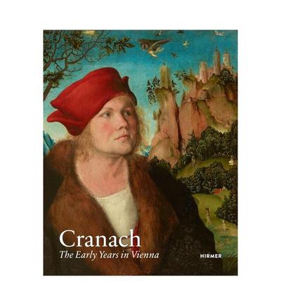 【预售】克拉纳赫作品集Cranach The Early Years in Vienna英文外国美术15至18世纪Guido Messling精装Hirmer Publishers进口原版