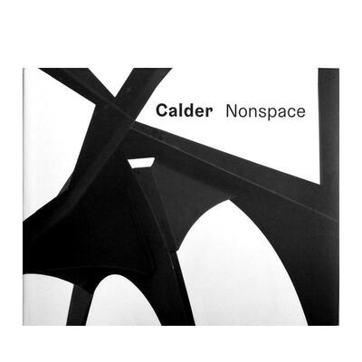 【预售】考尔德：非空间 Calder: Nonspace 原版英文艺术画册画集