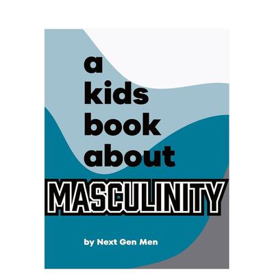 【现货】【给孩子的书】男子气概【A Kids Book About】Masculinity英文青少年读物Next Gen Men精装DK Children6-9岁进口原版书9