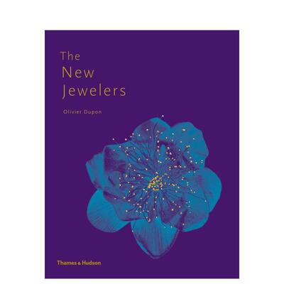 【预售】新珠宝设计the New Jewelers英文珠宝首饰Olivier Dupon精装Thames & Hudson进口原版书9780500516294