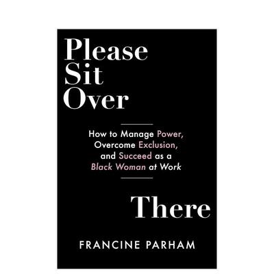 【预售】请坐到那边Please Sit Over There英文商业行销平装进口原版书Parham  Francine Berrett-Koehler