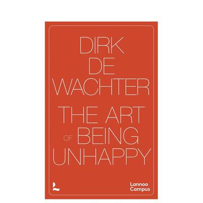【预售】不快乐的艺术 The Art of Being Unhappy 英文进口原版心灵励志图书Dirk De Wachter