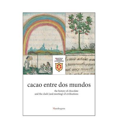 【预售】可可跨越两个世界 巧克力的历史与文明的碰撞及交融cacao entre dos mundos:the history 英文餐饮平装Mandragora进口原版