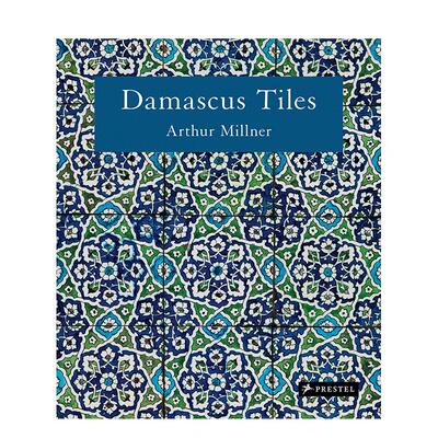 【现货】大马士革瓷砖 马穆鲁克与奥斯曼时期建筑陶瓷Damascus Tiles英文综合设计Arthur Millner精装Prestel进口原版书978379139