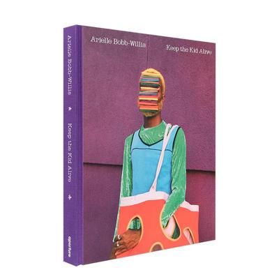 【现货】阿里尔鲍勃-威利斯拥抱内在小孩Arielle Bobb-Willis Keep the Kid Alive英文摄影集摄影师专辑Arielle Bobb-WillisApert