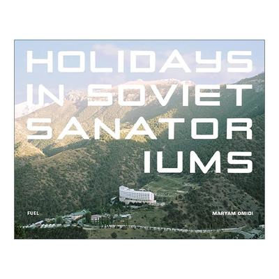 英文原版 Holidays In Soviet Sanatoriums 苏联疗养院里的假日 建筑摄影苏联设计 精装 英文版 进口英语原版书籍