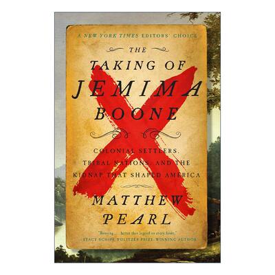 英文原版 The Taking of Jemima Boone 杰丹尼尔·布恩之女的绑架案 殖民定居者 部落国家和塑造美国的案件 Matthew Pearl但丁