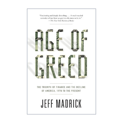 英文原版 Age of Greed 贪婪的时代 1970年至今金融的胜利和美国的衰落 Jeff Madrick 英文版 进口英语原版书籍