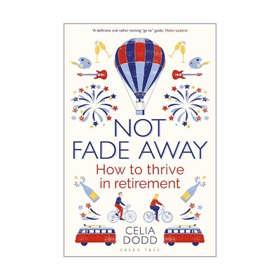 英文原版 Not Fade Away 永不褪色 退休后也能茁壮成长 Celia Dodd 英文版 进口英语原版书籍