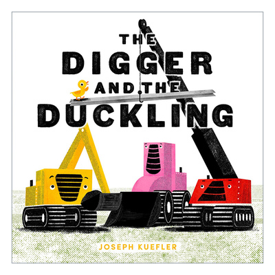 英文原版 The Digger and the Duckling 挖掘机和小鸭 精装绘本 英文版 进口英语原版书籍