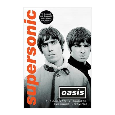 英文原版 Supersonic 超音速 Oasis绿洲乐队完全授权无删减访谈录 摇滚音乐 传记 精装 英文版 进口英语原版书籍