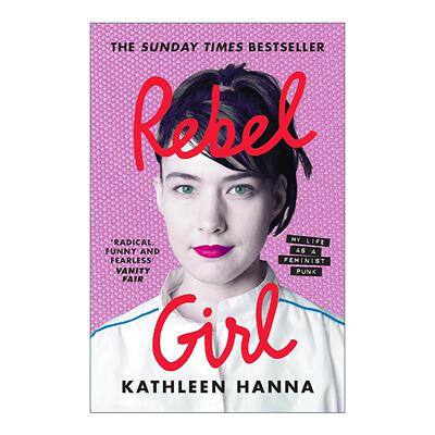 英文原版 Rebel Girl 叛逆女孩 凯瑟琳·汉娜回忆录 朋克乐队Bikini Kill的主唱 英文版 进口英语原版书籍