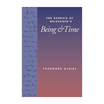英文原版 The Genesis of Heidegger's Being and Time 海德格尔存在与时间的起源 哲学 Theodore Kisiel 加州大学出版社 英文版