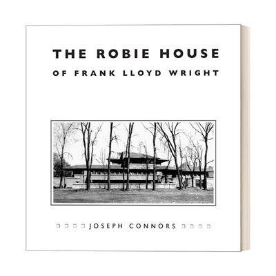 英文原版 The Robie House of Frank Lloyd Wright 四大现代建筑大师弗兰克·劳埃德·赖特的罗比住宅 第一所纯美式建筑 进口书籍