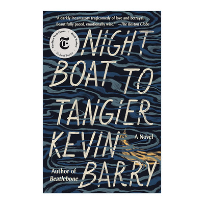 英文原版 Night Boat to Tangier 开往丹吉尔的夜船 同名电影原著 尼爱尔兰文学奖得主Kevin Barry凯文巴利 英文版 进口英语原版书