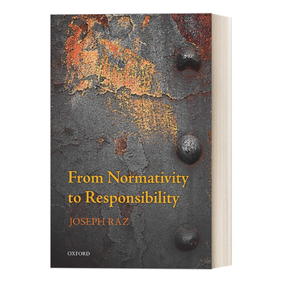 英文原版 From Normativity to Responsibility 从规范性从责任感 约瑟夫·拉兹 英文版 进口英语原版书籍