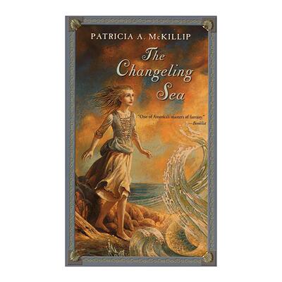 英文原版 The Changeling Sea 魔幻之海 世界奇幻奖得主帕特里夏·麦奇利普 英文版 进口英语原版书籍