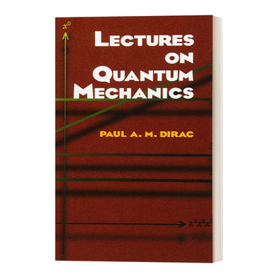 保罗 狄拉克 量子力学讲座 量子力学的奠基者之一 Lectures on Quantum Mechanics 英文原版 Paul A M Dirac