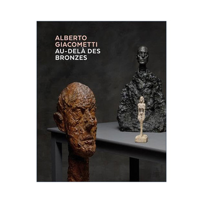 英文原版 Alberto Giacometti Au-dela des bronzes 阿尔贝托·贾科梅蒂20世纪艺术画册 精装 英文版 进口英语原版书籍