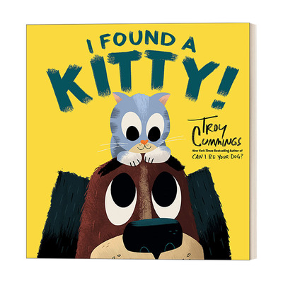 英文原版绘本 I Found a Kitty 我找到一只小猫了 3-7岁儿童动物主题幽默绘本 Troy Cummings 英文版 进口英语原版书籍