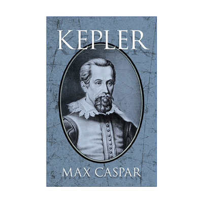 英文原版 Kepler 开普勒权威传记 行星运动定律 微积分 光学 Max Caspar 英文版 进口英语原版书籍