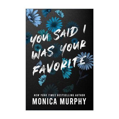 英文原版 You Said I Was Your Favorite 你说我是你的*爱 Monica Murphy畅销爱情小说兰卡斯特预科系列 英文版 进口英语原版书籍