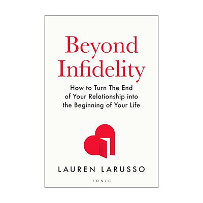 英文原版 Beyond Infidelity 走出背叛 将关系终结化为人生新起点 创伤疗愈与自我重建指南 英文版 进口英语原版书籍