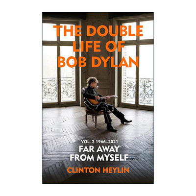 英文原版 The Double Life of Bob Dylan Volume 2 1966-2021 鲍勃·迪伦的双重生活 第二卷 音乐家传记 精装 进口英语原版书籍