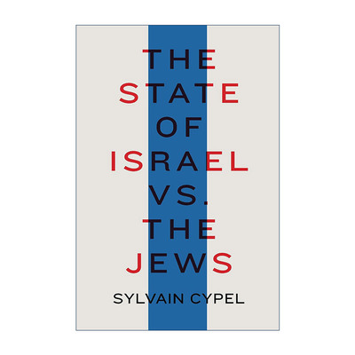 英文原版 The State of Israel vs the Jews 以色列国家vs犹太人 历史 Sylvain Cypel 精装 英文版 进口英语原版书籍