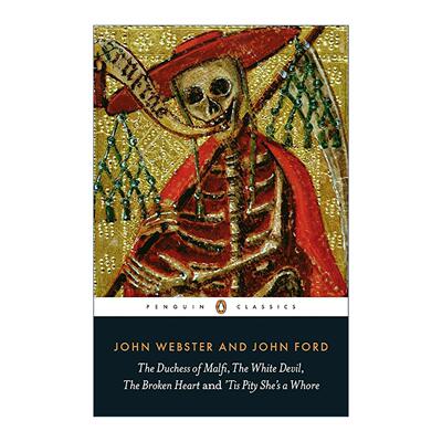 英文原版 The Duchess of Malfi The White Devil The Broken Heart and 'Tis Pity She's a Whore 英国雅各布时期戏剧代表集