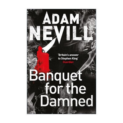 英文原版 Banquet for the Damned 邪灵宴 被诅咒者的宴会 英国怪诞文学超自然题材恐怖小说 亚当·尼维尔 Adam Nevill 英文版