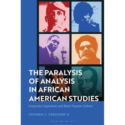预售 The Paralysis of Analysis in African American Studies英文原版 Bloomsbury