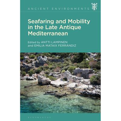 预售 Seafaring and Mobility in the Late Antique Mediterranean英文原版 Bloomsbury