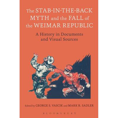 预售 The Stab-in-the-Back Myth and the Fall of the Weimar Republic英文原版 Bloomsbury
