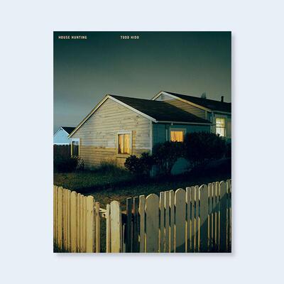 【预售】托德·希多：寻屋之人（25周年纪念版）Todd Hido：House Hunting-25th Anniversary Edition 英文进口原版摄影作品集外文