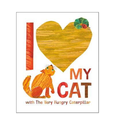 【预售】我和我的猫 好饿好饿的毛毛虫联名版 I Love My Cat with The Very Hungry Caterpillar英文进口原版儿童绘本图书Eric Ca