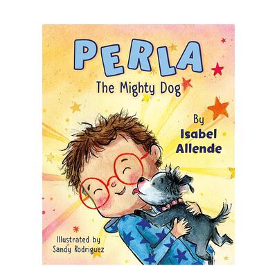 【现货】超强狗狗佩拉  伊莎贝尔·阿连德 首部绘本作品Perla The Mighty Dog英文进口原版图书儿童绘本Isabel Allende  Sandy Ro
