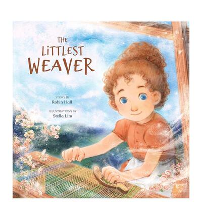【预售】小织工 Littlest Weaver 进口原版英文儿童绘本6岁-9岁Hall  Robin外文图书籍