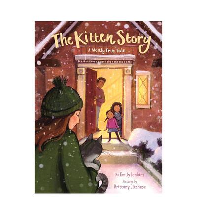 【预售】小猫的故事：一个几乎真实的故事The Kitten Story: A Mostly True Tale英文进口原版图书儿童绘本Emily Jenkins3-6岁